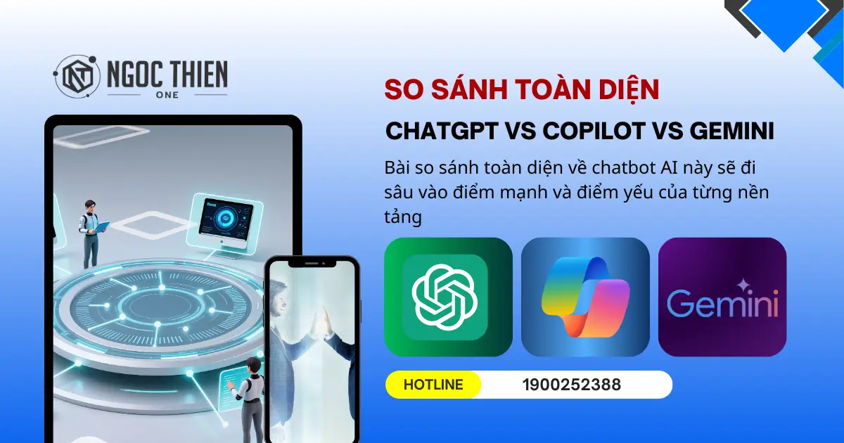 So sánh ChatGPT vs Copilot vs Gemini - Ngoc Thien One